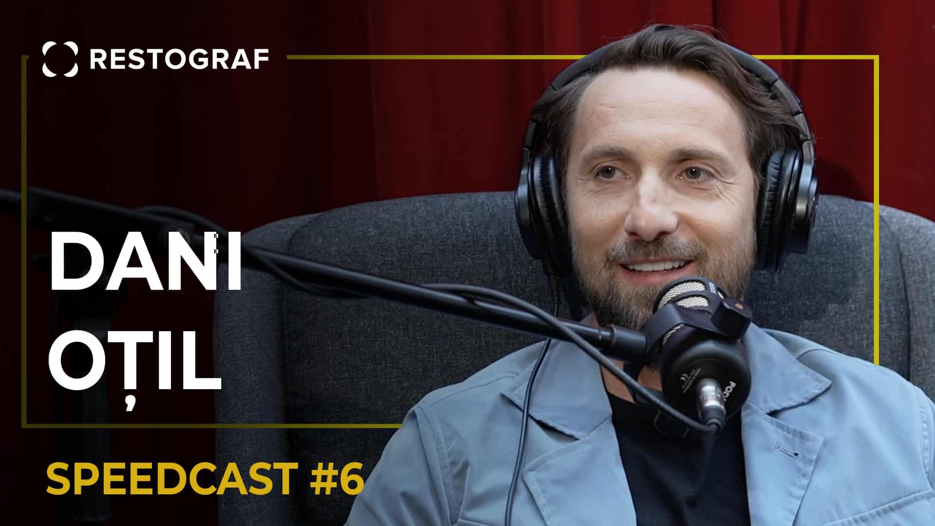 Speedcast Restograf #6, cu Dani Oțil - Restograf