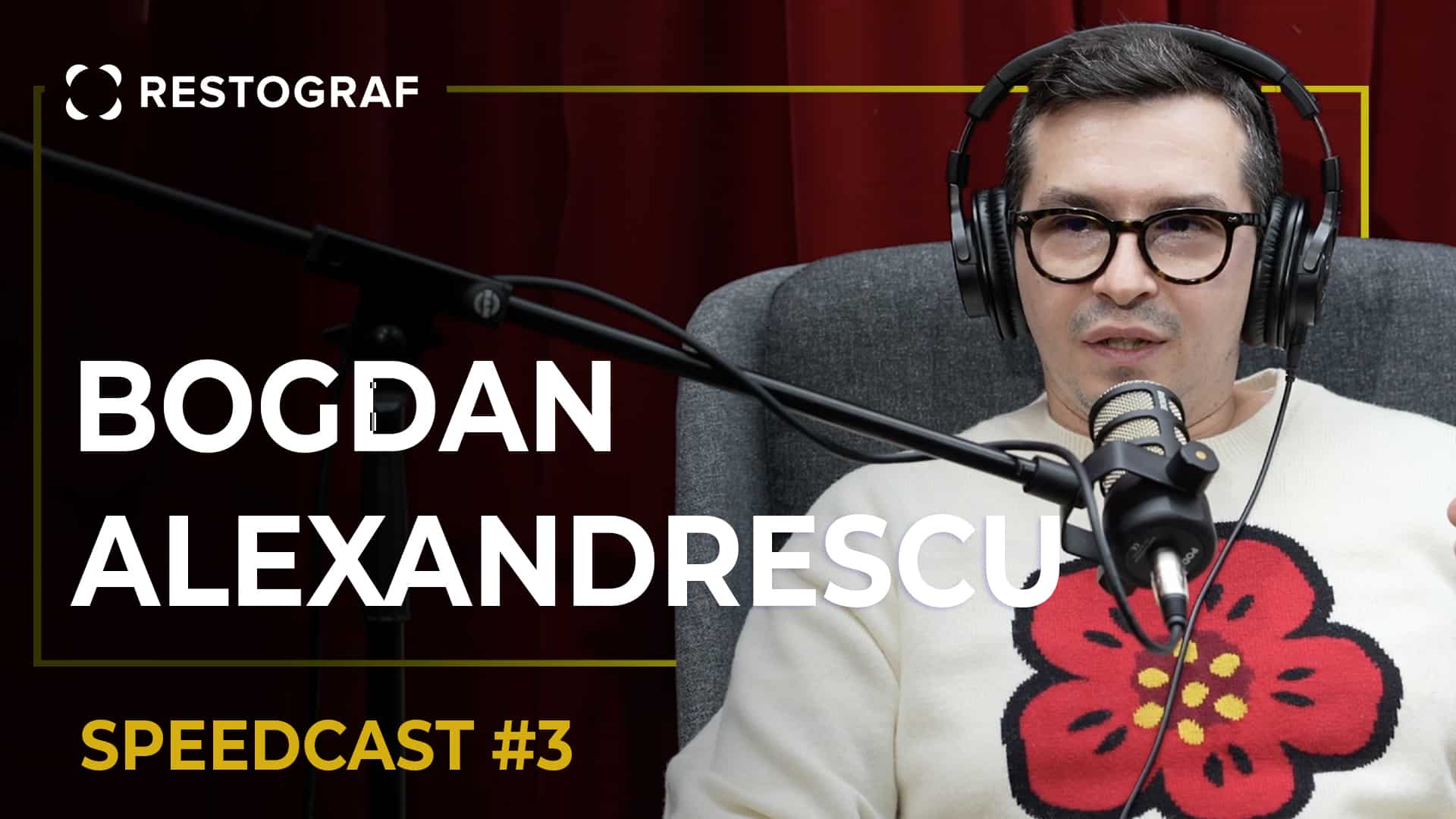 Speedcast Restograf #3 cu Bogdan Alexandrescu (aka Dexter Chef) - Restograf